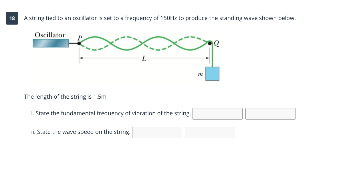 Solved 18 A string tied to an oscillator is set to a | Chegg.com