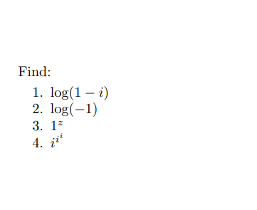 Solved Find: 1. log(1−i) 2. log(−1) 3. 1z 4. iii | Chegg.com
