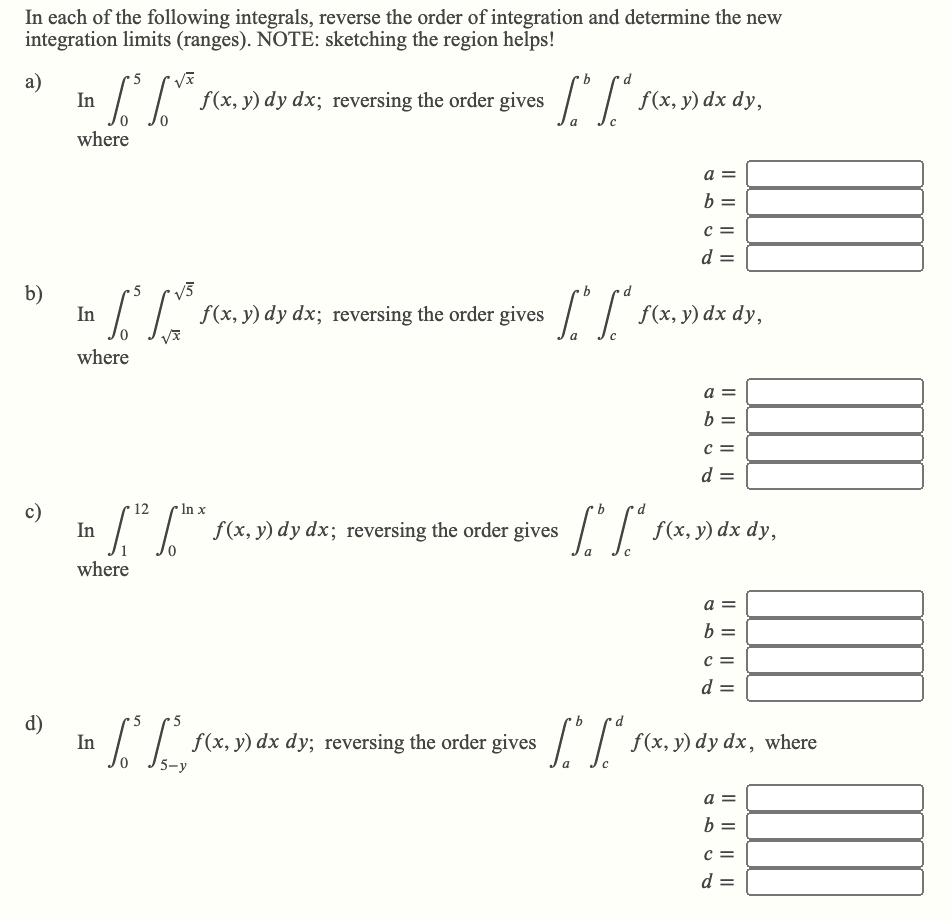 Solved In each of the following integrals, reverse the order | Chegg.com