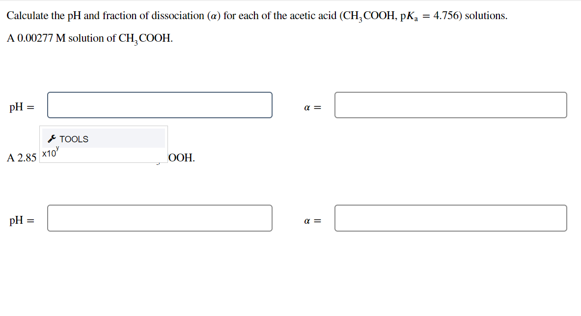 Solved Calculate the pH and fraction of dissociation (a) for | Chegg.com