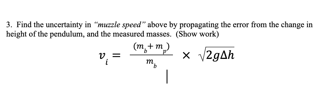 Solved 2. Find the uncertainty in “muzzle speed” above by | Chegg.com