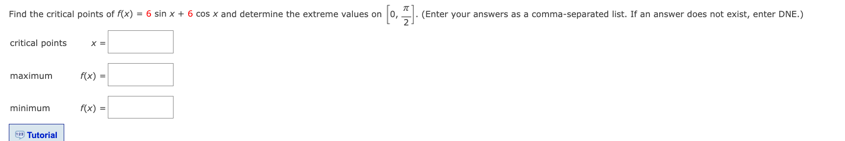Solved Find the critical points of f(x)=6sinx+6cosx and | Chegg.com