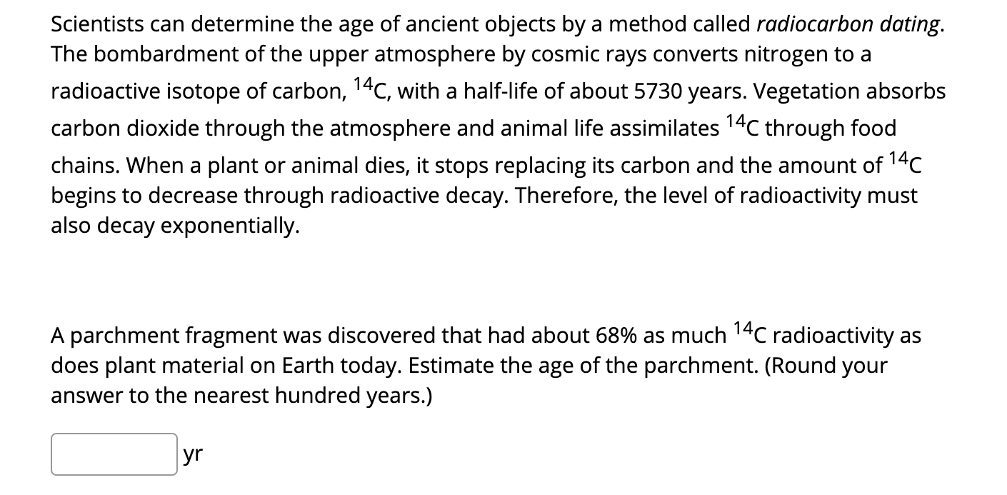 Solved Scientists can determine the age of ancient objects | Chegg.com