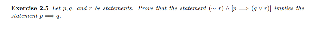 Solved Exercise 2.5 Let p,q, and r be statements. Prove that | Chegg.com