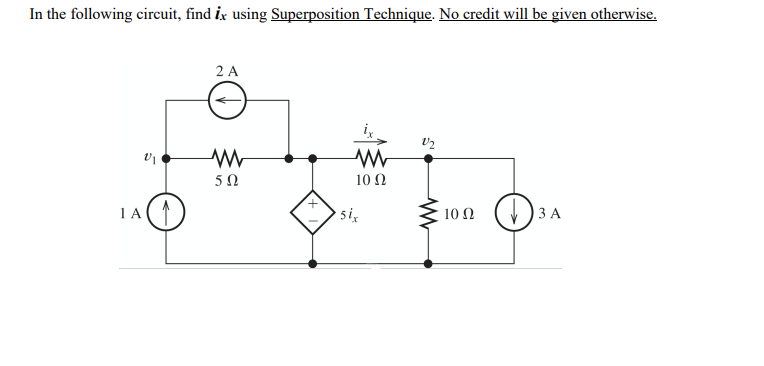 Solved In the following circuit, find ix using Superposition | Chegg.com