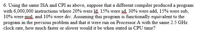 Solved 6. Using the same ISA and CPI as above, suppose that | Chegg.com