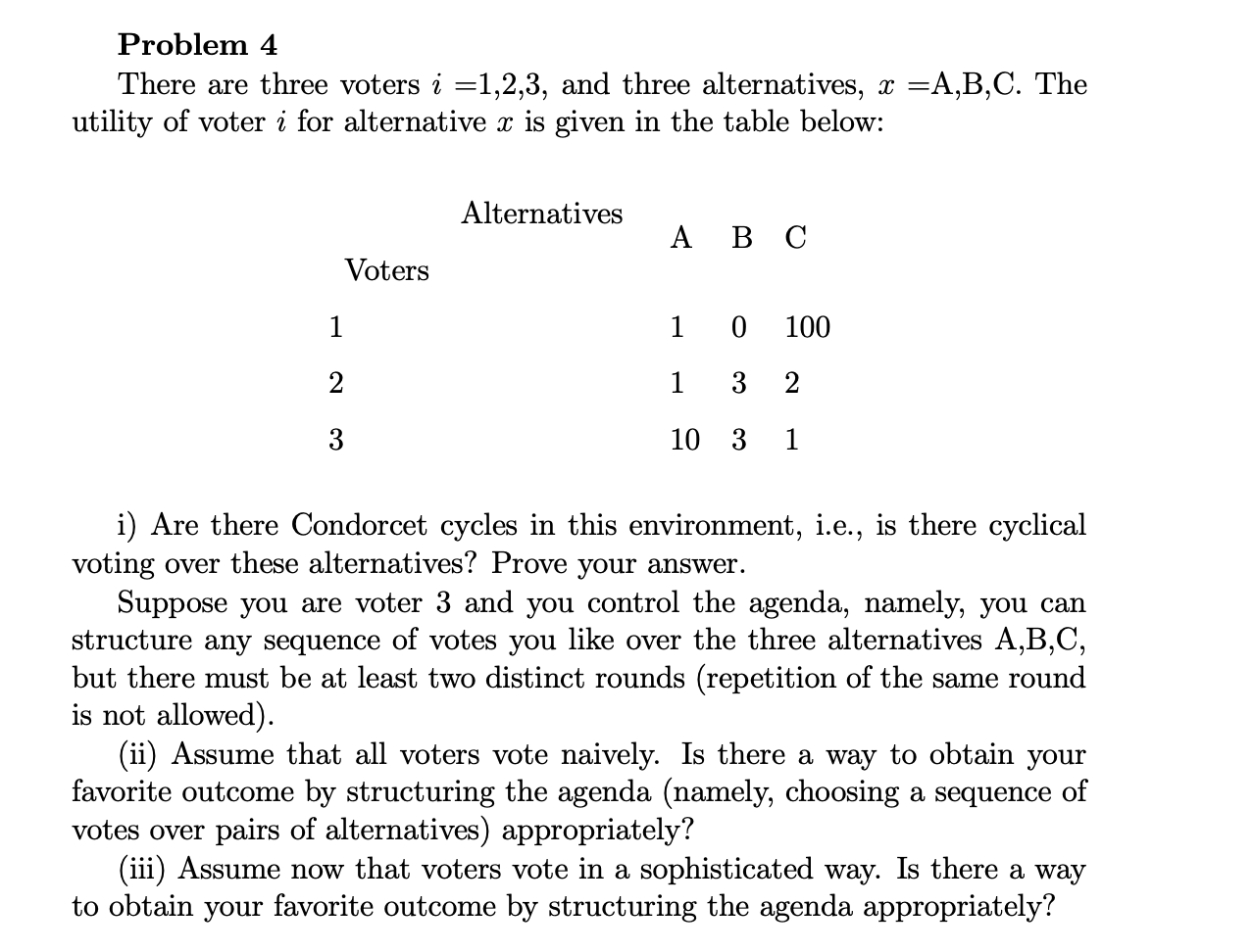 Problem 4 There are three voters i =1,2,3, and three | Chegg.com