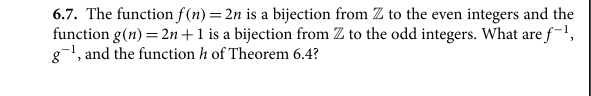 Solved 6.7. The function f(n) = 2n is a bijection from Z to | Chegg.com