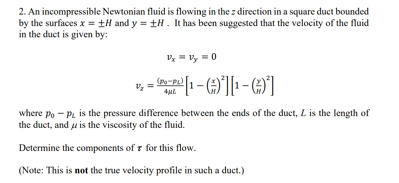 Solved 2. An incompressible Newtonian fluid is flowing in | Chegg.com
