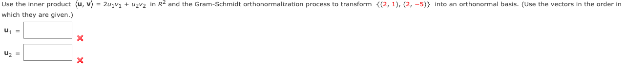 Solved Use the inner product (u, v) = 2u1V1 + u2V2 in R2 and | Chegg.com