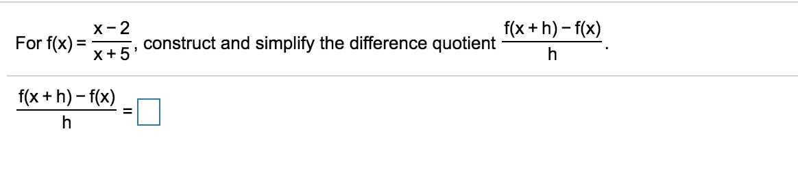 Solved X-2 For f(x) = f(x + h) – f(x) construct and simplify | Chegg.com
