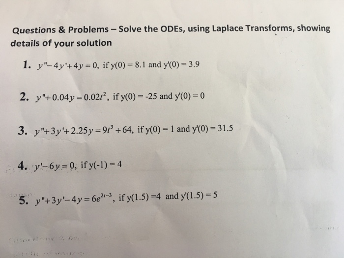 Solved Questions & Problems-Solve the ODEs, using Laplace | Chegg.com Solved Questions & Problems-Solve the ODEs, using Laplace | Chegg.com