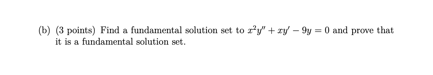 Solved (b) (3 points) Find a fundamental solution set to | Chegg.com