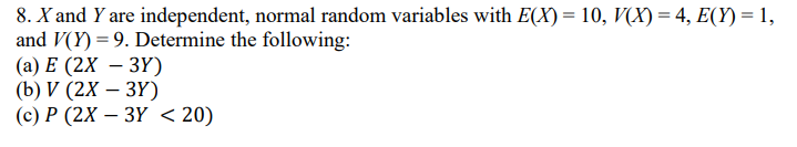 Solved 8. X and Y are independent, normal random variables | Chegg.com