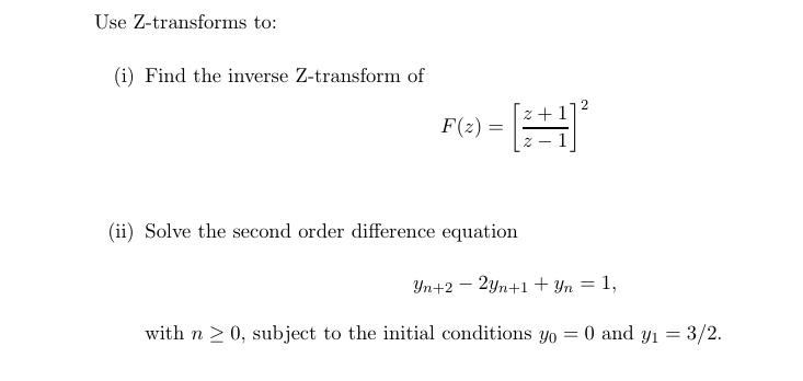 Solved Use Z-transforms to: (i) Find the inverse Z-transform | Chegg.com