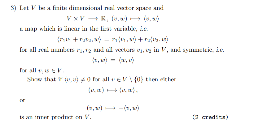 Solved 3) Let V be a finite dimensional real vector space | Chegg.com