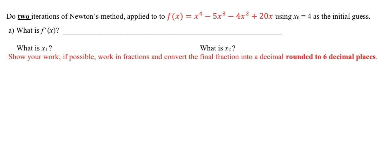 Solved Do two iterations of Newton's method, applied to to | Chegg.com