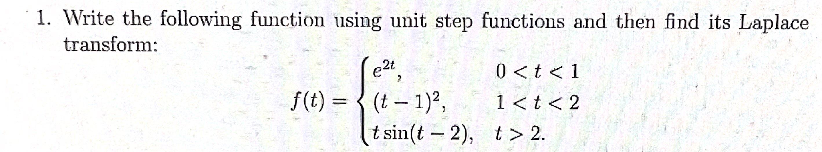 Solved 1. Write the following function using unit step | Chegg.com