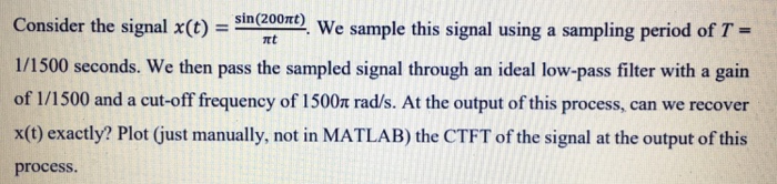 Solved Consider the signal x(t) = sin(20 π) - 1/1500 | Chegg.com