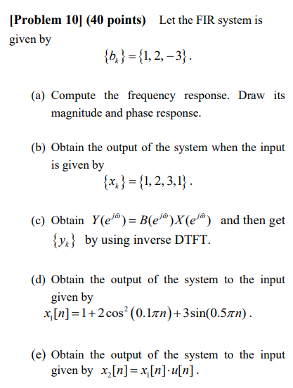 Solved [Problem 10] (40 points) Let the FIR system is given | Chegg.com