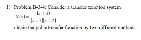 Solved 1) Problem B-3-4: Consider a transfer function system | Chegg.com