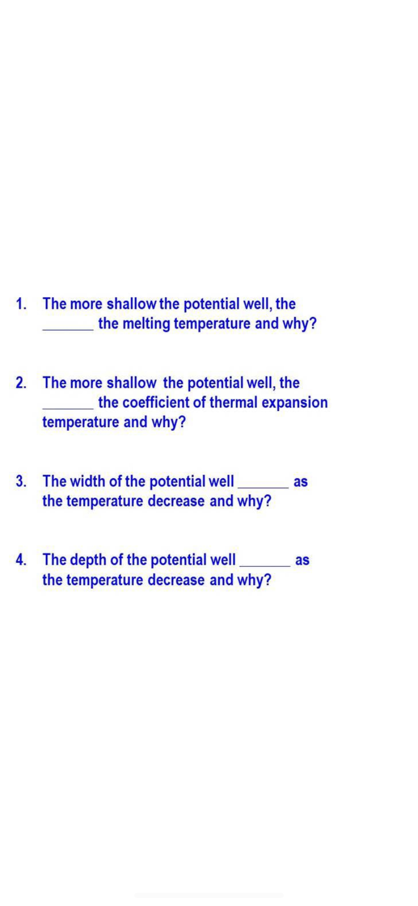 Solved 1. The more shallow the potential well, the the | Chegg.com