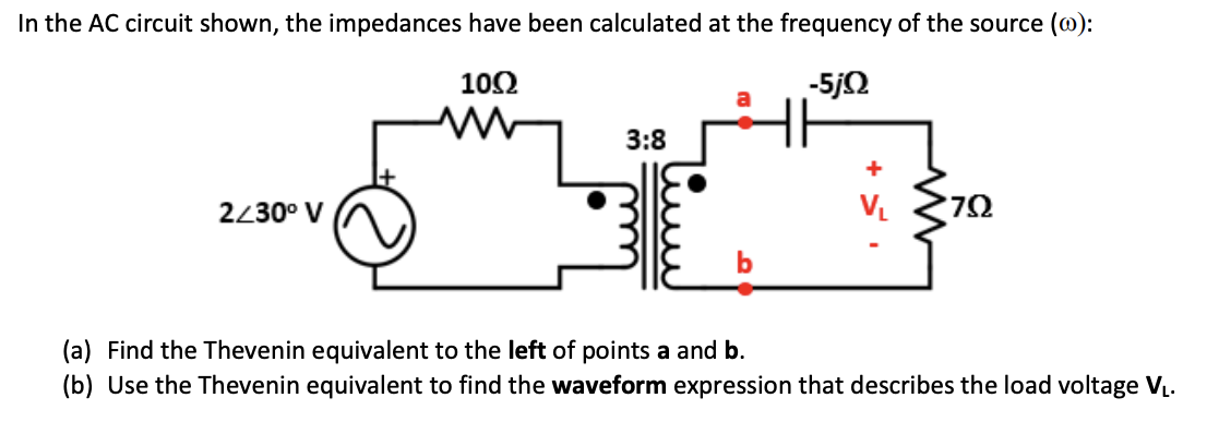 Solved In the AC circuit shown, the impedances have been | Chegg.com