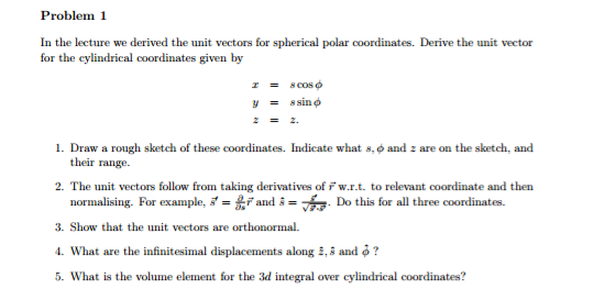Solved Problem 1 In the lecture we derived the unit vectors | Chegg.com