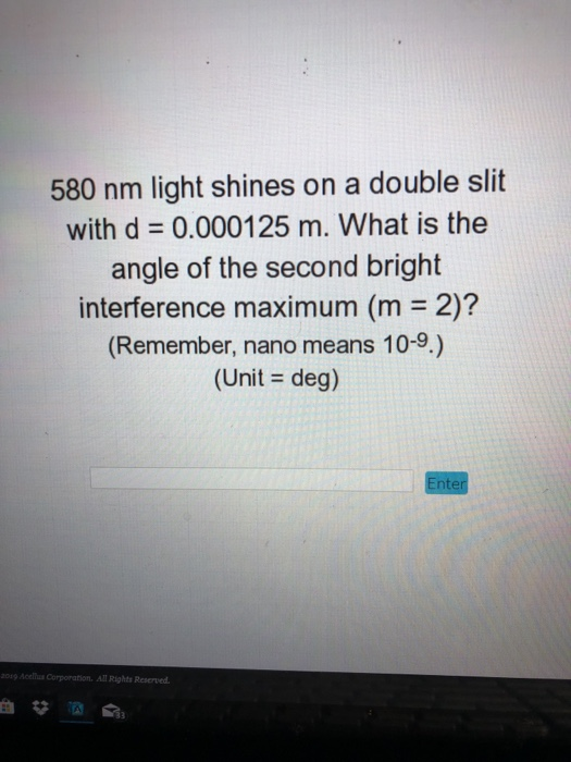 Solved 580 nm light shines on a double slit with d 0.000125 | Chegg.com