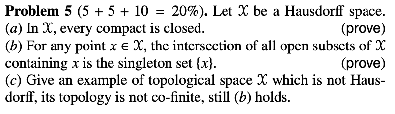 Solved Problem 5 (5 + 5 + 10 = 20%). Let X be a Hausdorff | Chegg.com