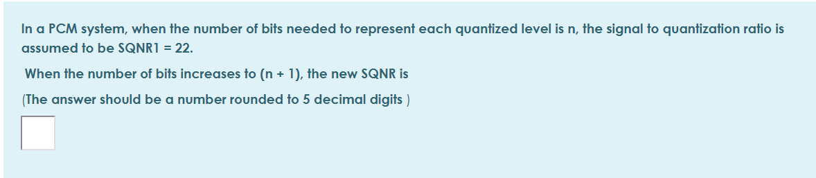 Solved In a PCM system, when the number of bits needed to | Chegg.com