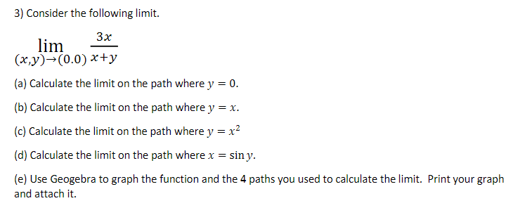 Solved 3) Consider the following limit. lim(x,y)→(0.0)x+y3x | Chegg.com