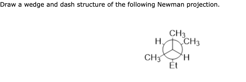 Solved Draw a wedge and dash structure of the following | Chegg.com