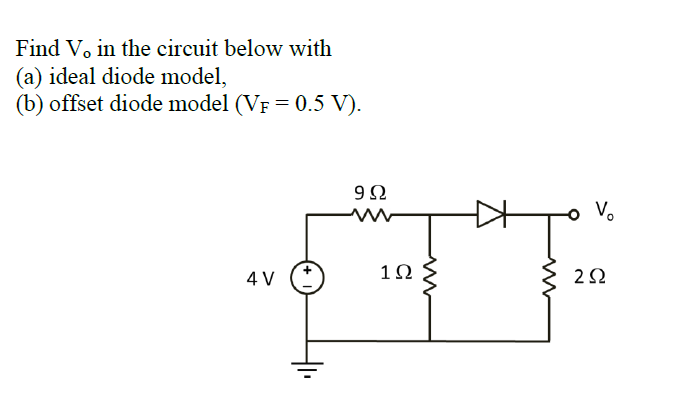 Solved Find V0 in the circuit below with (a) ideal diode | Chegg.com