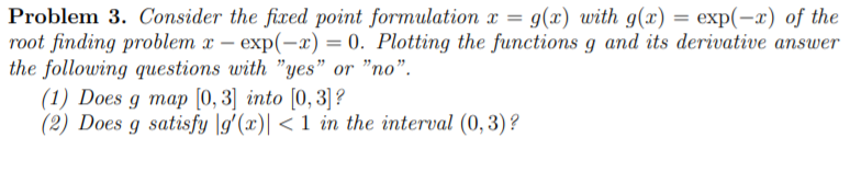 Solved Problem 3. Consider the fixed point formulation x = | Chegg.com