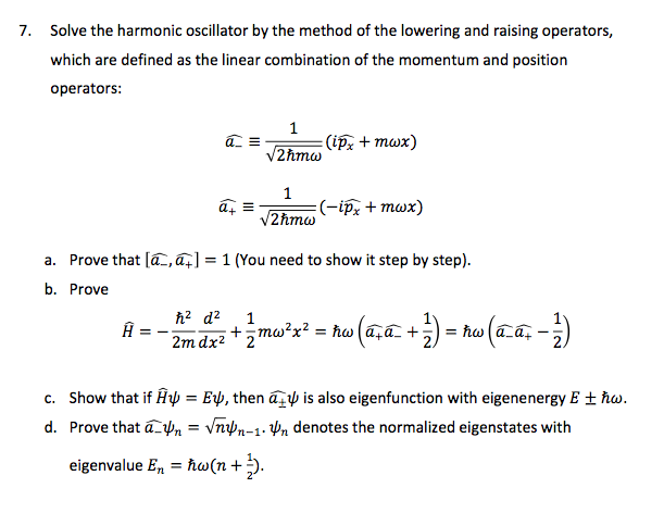 Solved 7. Solve the harmonic oscillator by the method of the | Chegg.com