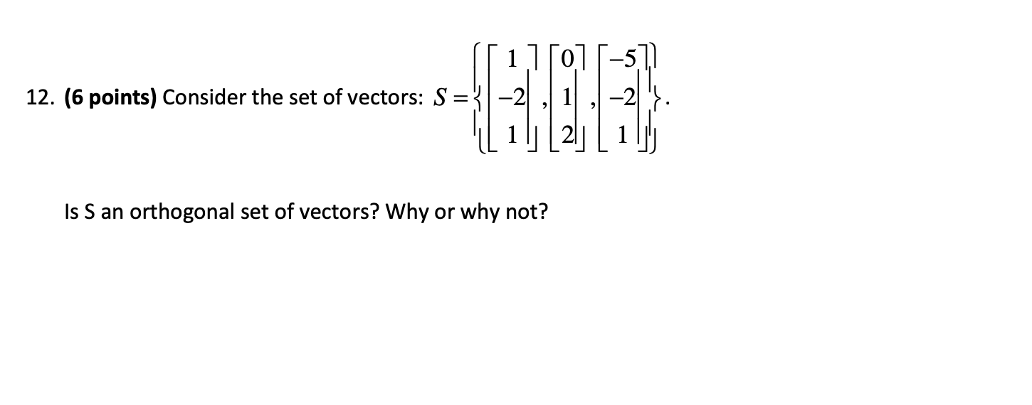 Solved 12. (6 points) Consider the set of vectors: | Chegg.com