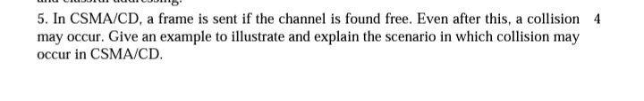 Solved 5. In CSMA/CD, a frame is sent if the channel is | Chegg.com