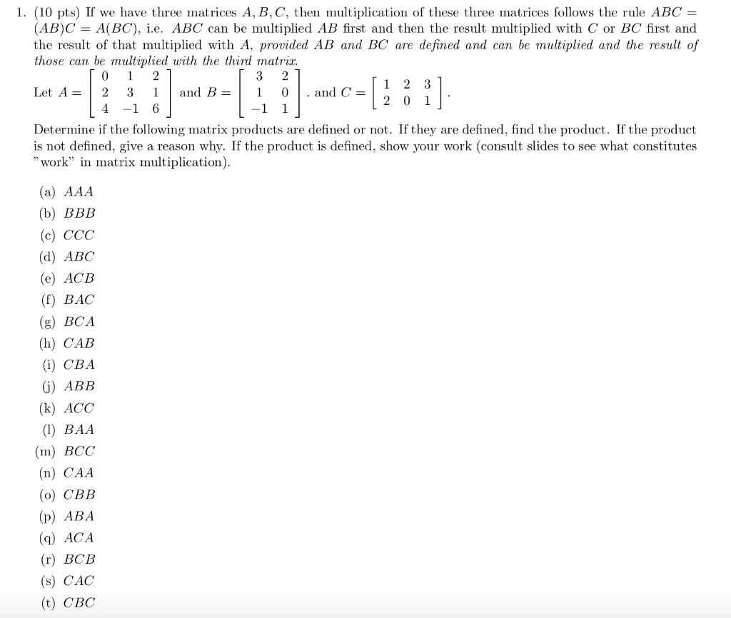 Solved 1. (10 pts) If we have three matrices A, B, C, then | Chegg.com