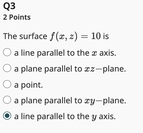 Solved Q32 ﻿PointsThe surface f(x,z)=10 ﻿isa line parallel | Chegg.com