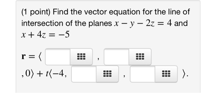 Solved (1 point) Find the vector equation for the line of | Chegg.com
