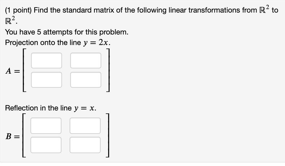 Solved (1 point) Find the standard matrix of the following | Chegg.com