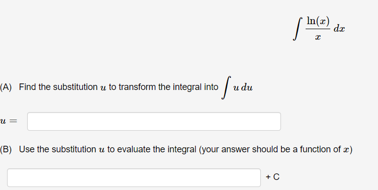 Solved ∫xln(x)dx (A) Find the substitution u to transform | Chegg.com