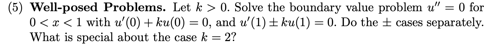 Solved (5) Well-posed Problems. Let k > 0. Solve the | Chegg.com