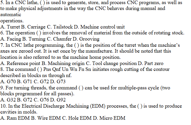 Solved 5. In a CNC lathe, ( ) is used to generate, store, | Chegg.com
