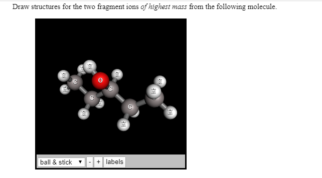 Solved Draw structures for the two fragment ions of highest | Chegg.com