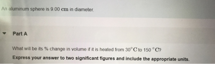 Solved An aluminum sphere is 9.00 cm in diameter Part A What | Chegg.com