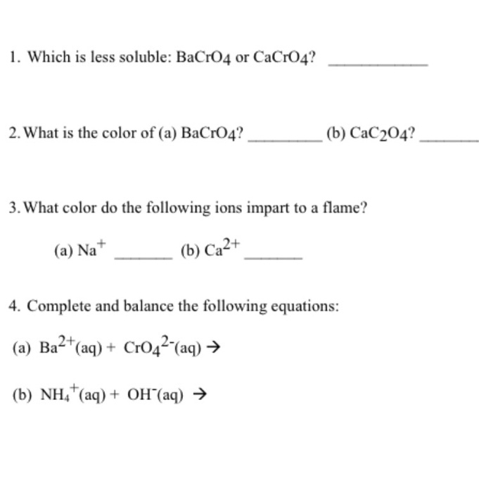 Solved 1. Which is less soluble: BaCrO4 or CaCr04? 2. What | Chegg.com