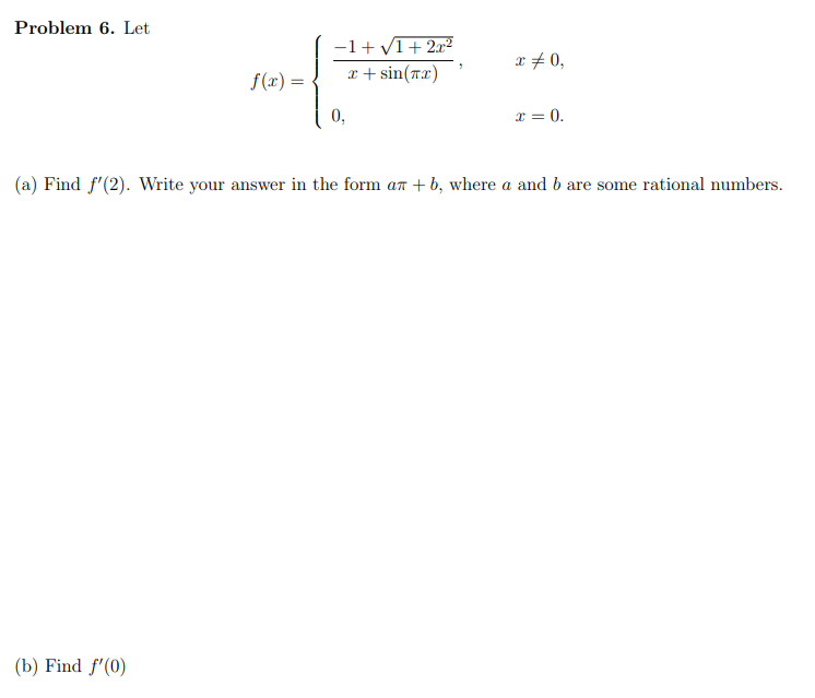 Solved Problem 6. ﻿Letf(x)={-1+1+2x22x+sin(πx),x≠0,0,x=0.(a) | Chegg.com