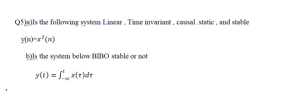 Solved Q5)a)Is the following system Linear , Time invariant | Chegg.com